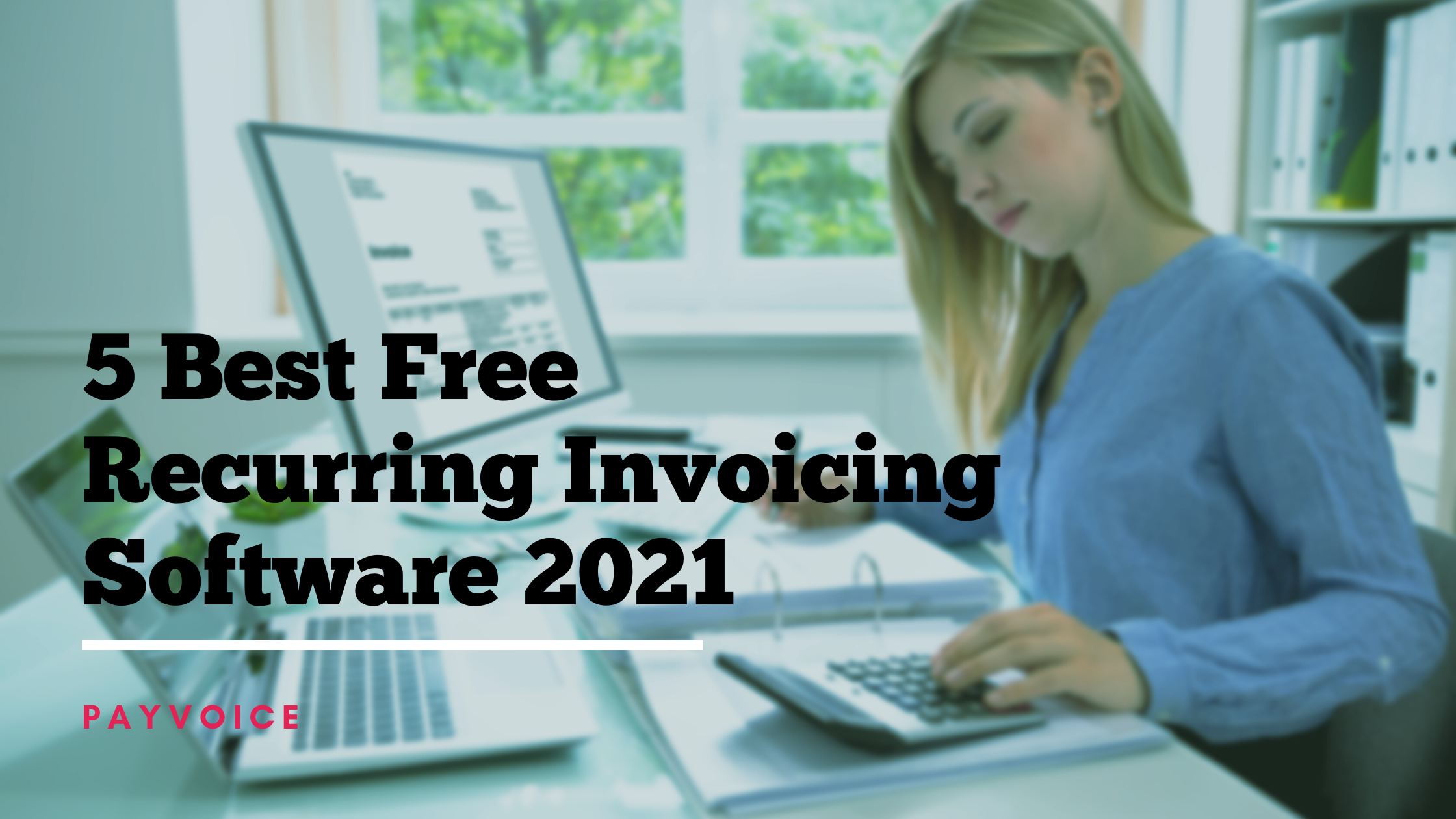 5 Best Free Recurring Invoicing Software 2021 – Payvoice – Stripe ...